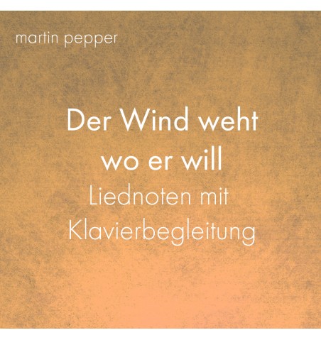 Der Wind weht, wo er will - Liednoten mit Klavierbegleitung