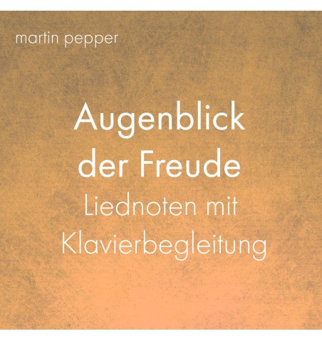 Augenblick der Freude - Liednoten mit Klavierbegleitung digital